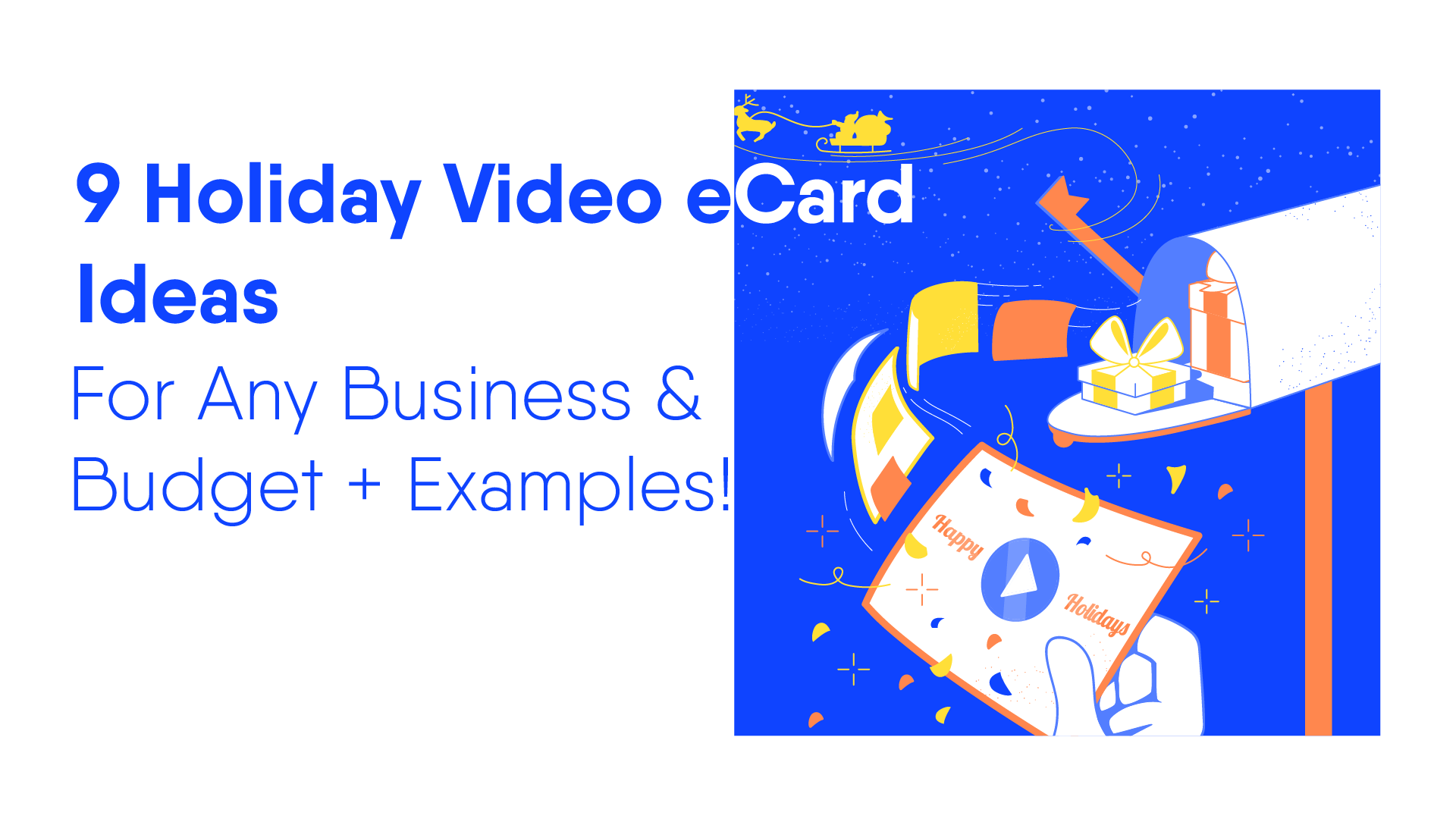 9 Tried (& Quick) Holiday Video Ideas For Businesses + Examples!